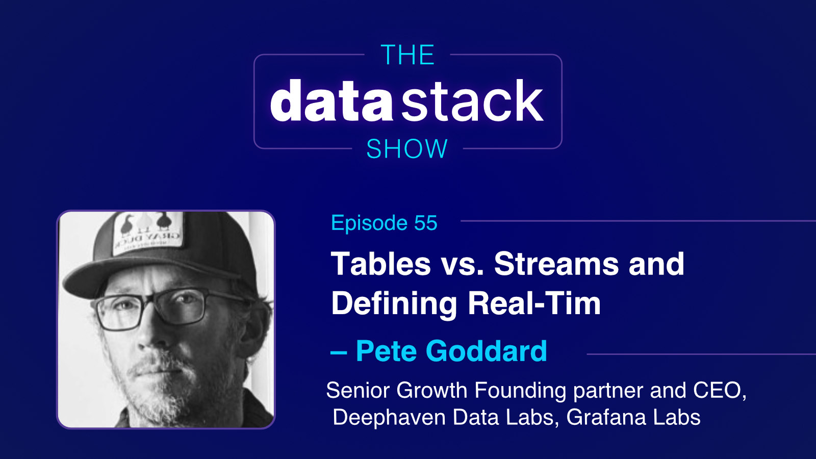 Tables vs. Streams and Defining Real-Time with Pete Goddard of Deephaven Data Labs | The Data ...