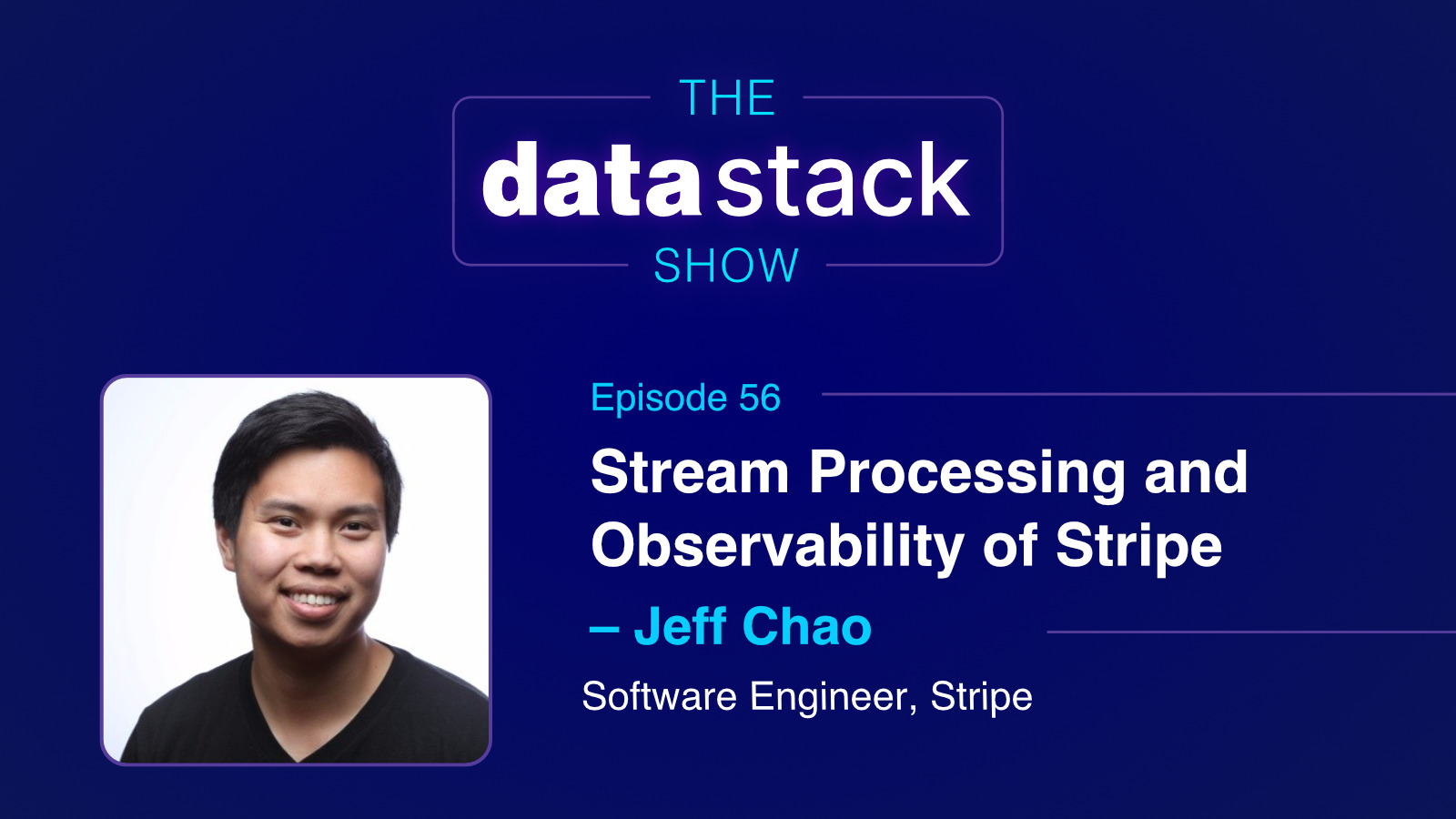 Stream Processing and Observability with Jeff Chao of Stripe | The Data ...