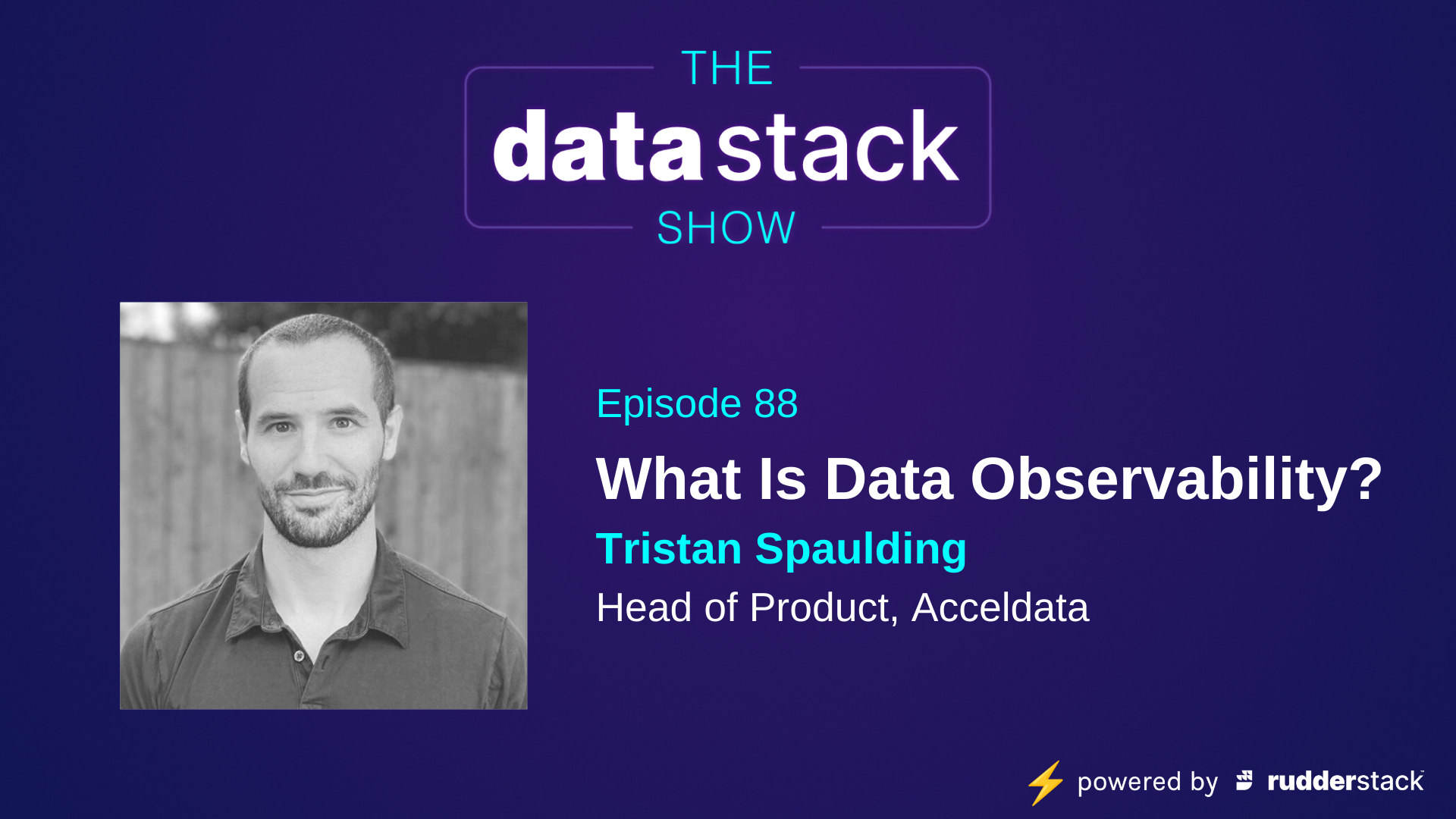 What Is Data Observability? with Tristan Spaulding of Acceldata | The Data Stack Show
