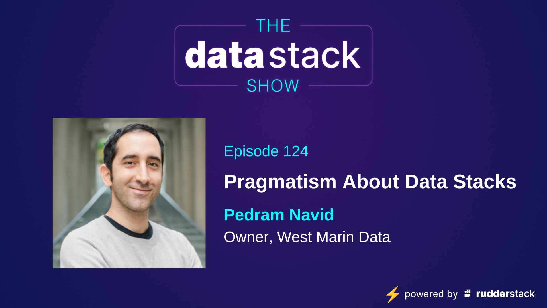 Pragmatism About Data Stacks with Pedram Navid of West Marin Data | The Data Stack Show