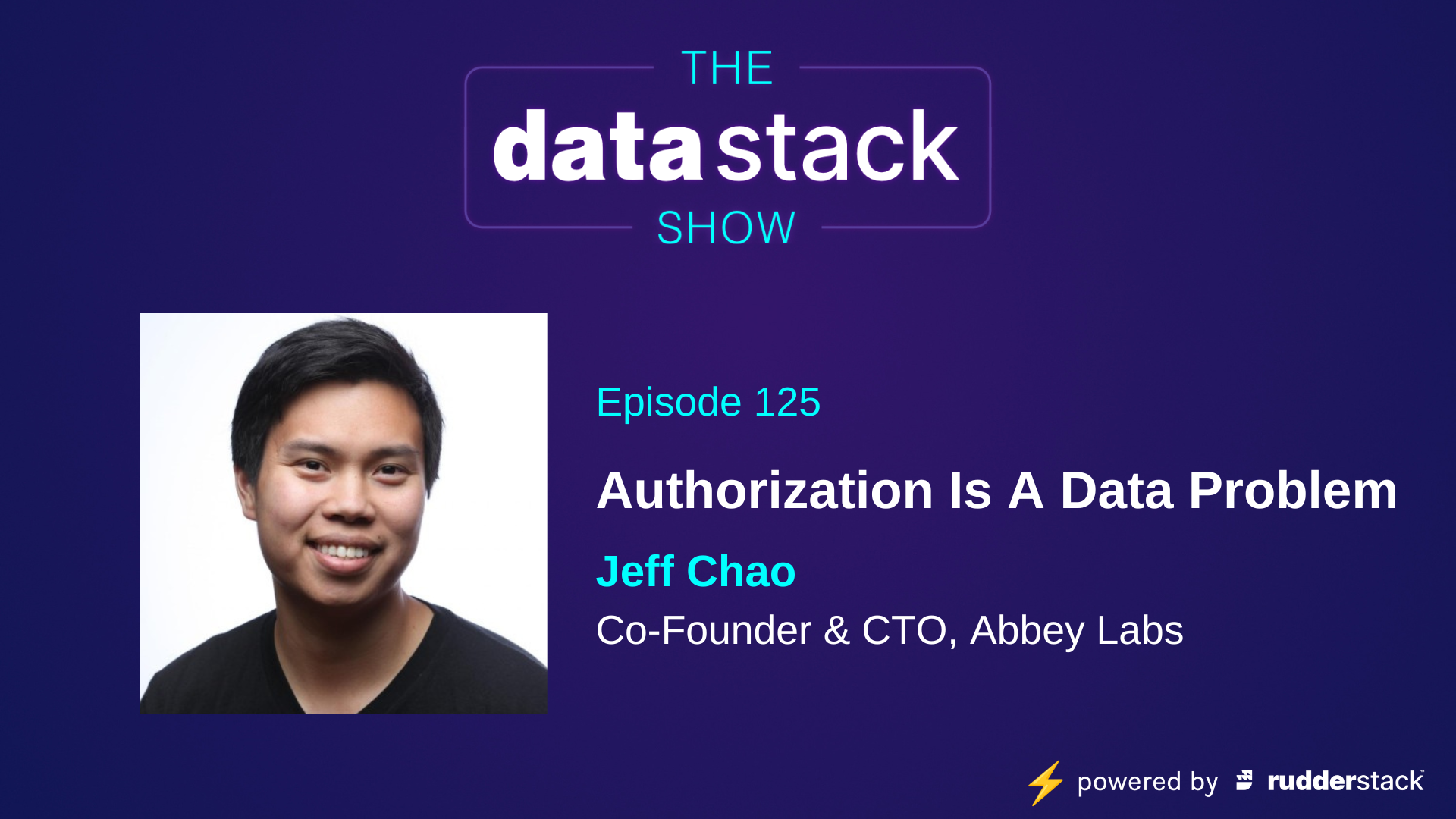 Authorization Is A Data Problem with Jeff Chao of Abbey Labs | The Data Stack Show