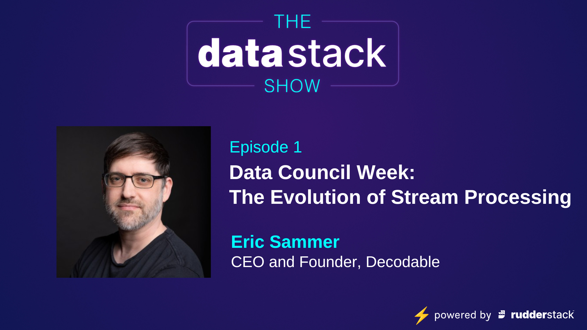 Data Council Week: The Evolution of Stream Processing With Eric Sammer of Decodable | The Data ...