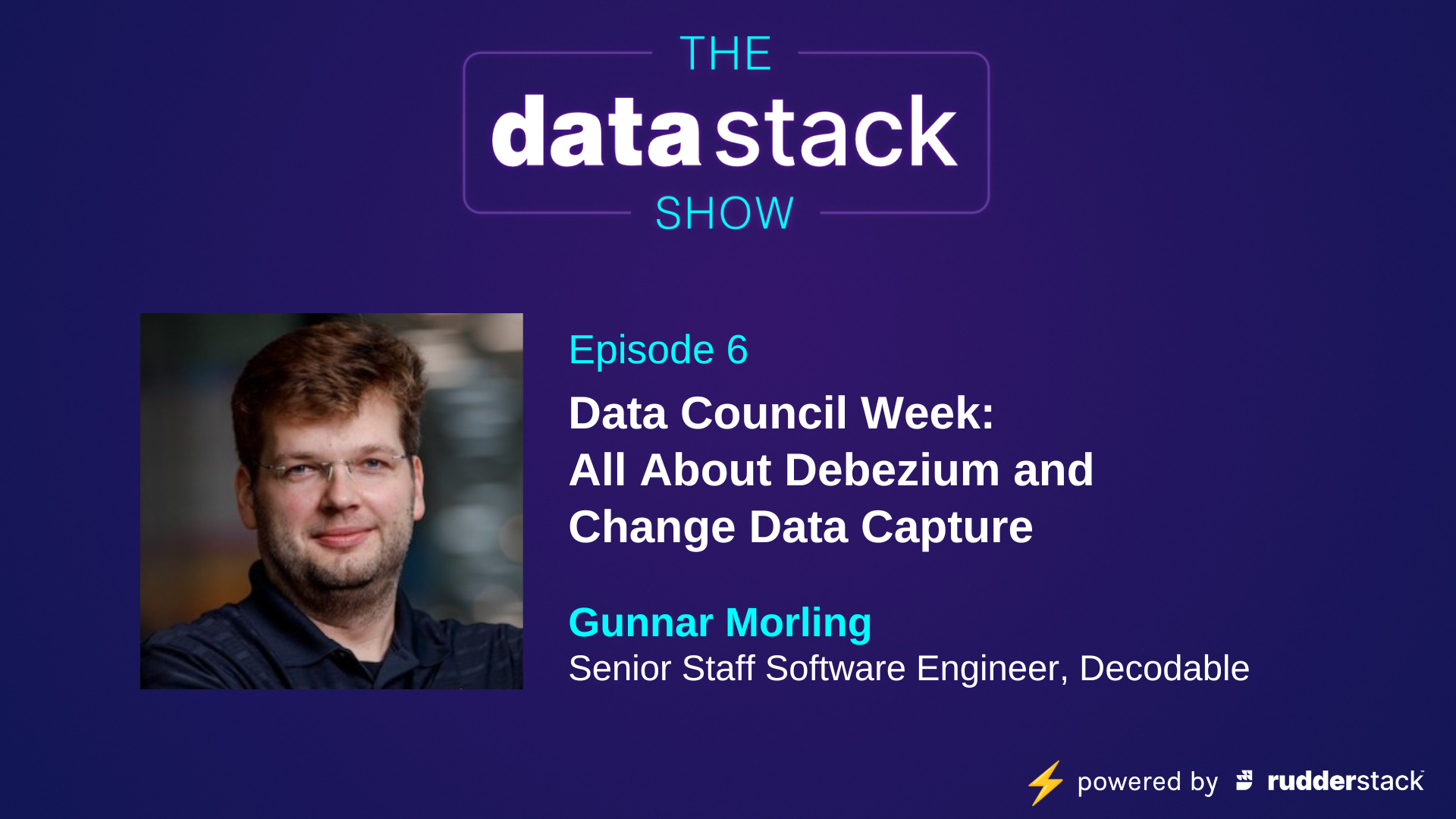 Data Council Week: All About Debezium and Change Data Capture with Gunnar Morling of Decodable ...