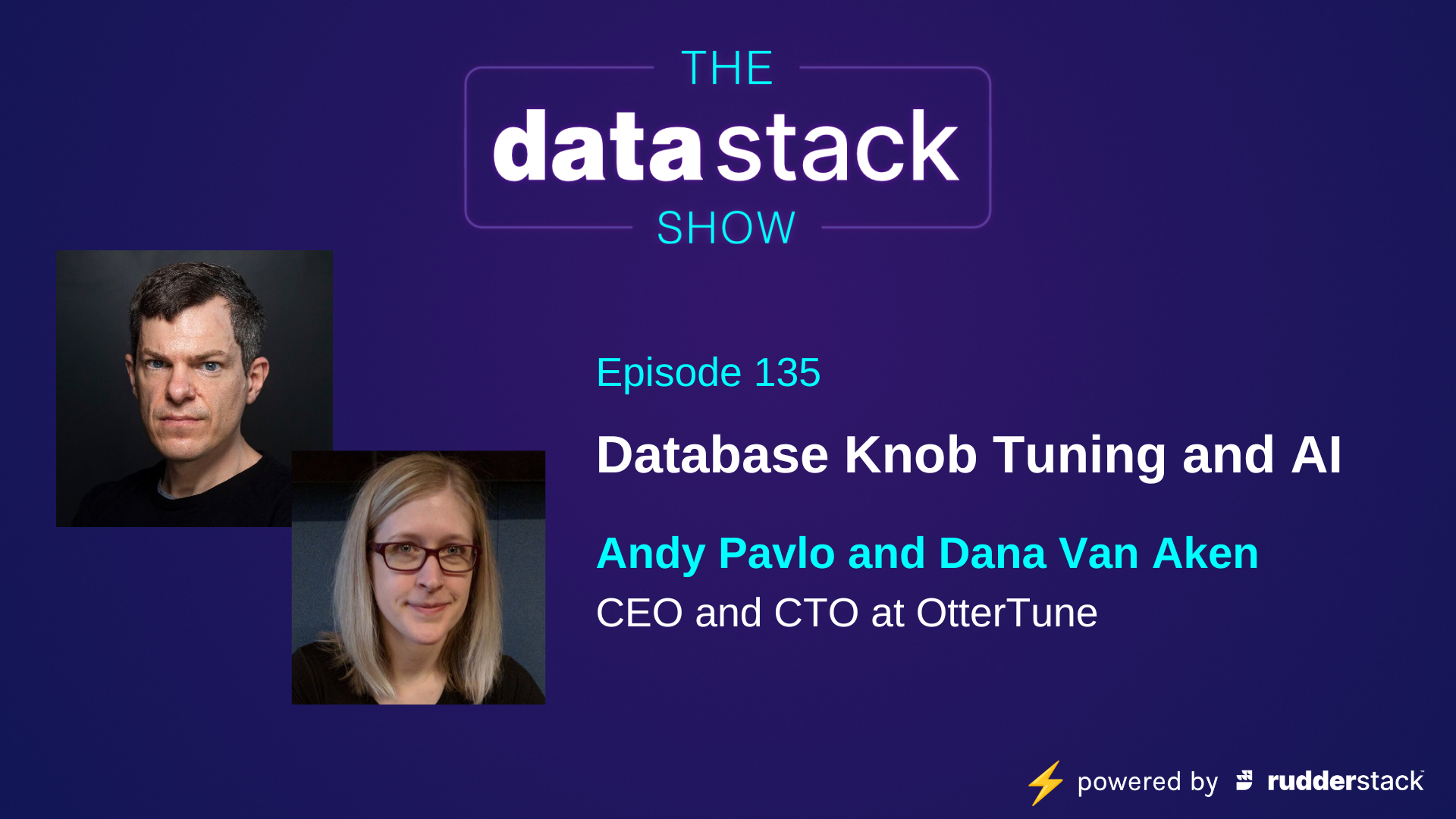 Database Knob Tuning and AI with Andy Pavlo and Dana Van Aken of OtterTune | The Data Stack Show