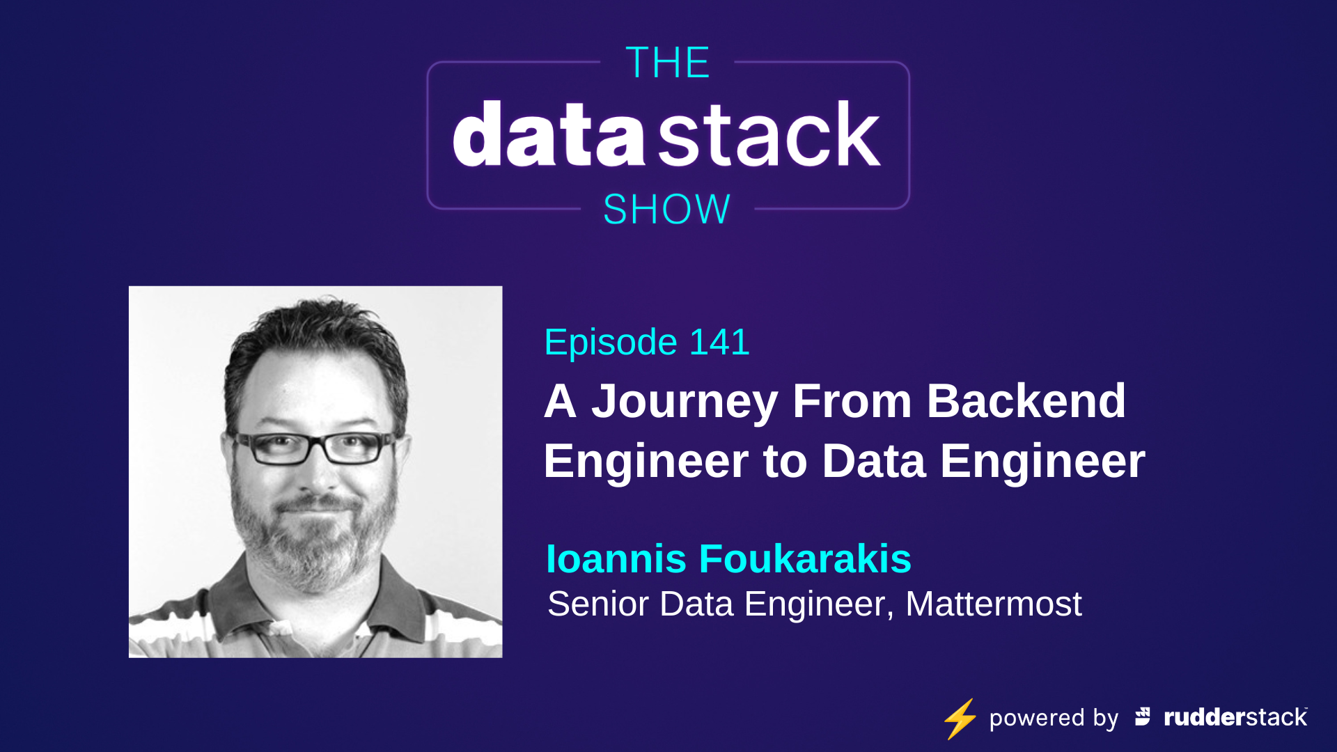 A Journey From Backend Engineer to Data Engineer with Ioannis Foukarakis of Mattermost | The ...