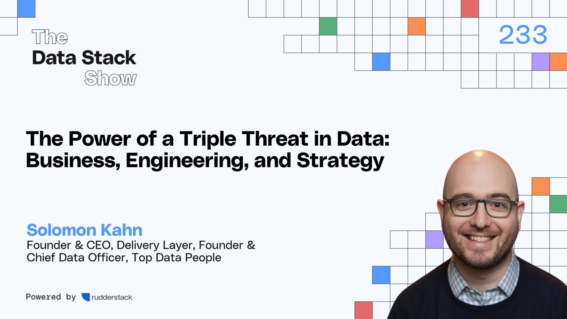 The Power of a Triple Threat in Data: Business, Engineering, and Strategy with Solomon Kahn of ...